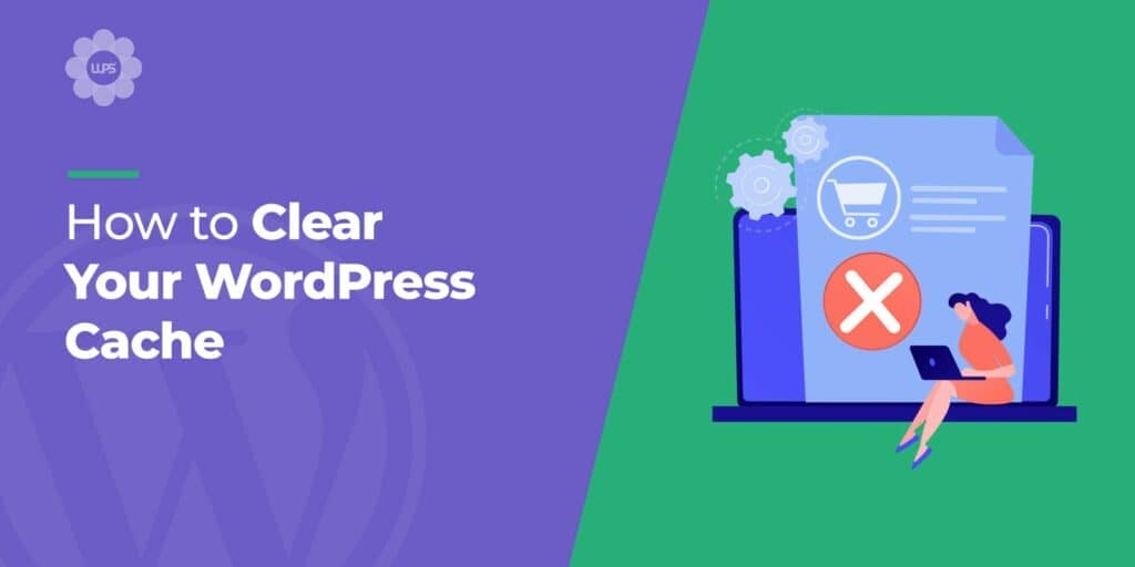 How to Clear Your WordPress Cache - WPServices
