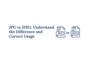 JPG vs JPEG: Understanding the Differences and Correct Usage - WPServices